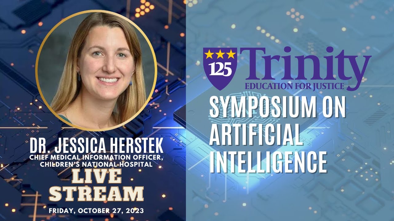 Trinity 125 - Symposium on AI: AI Revolution in Medicine & Patient Care ...