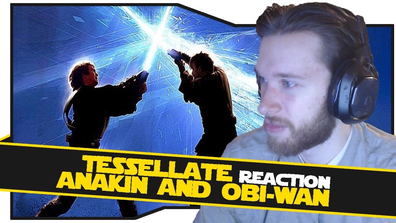 Star Wars "Anakin & Obi-Wan | Tessellate" Reaction - YouTube