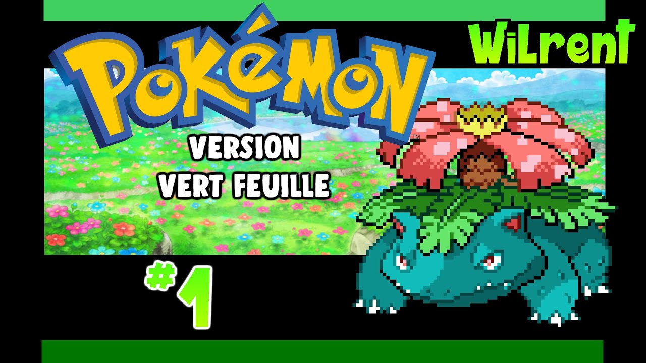 POKEMON version vert feuille - Ep.1 avec Wilrent - YouTube