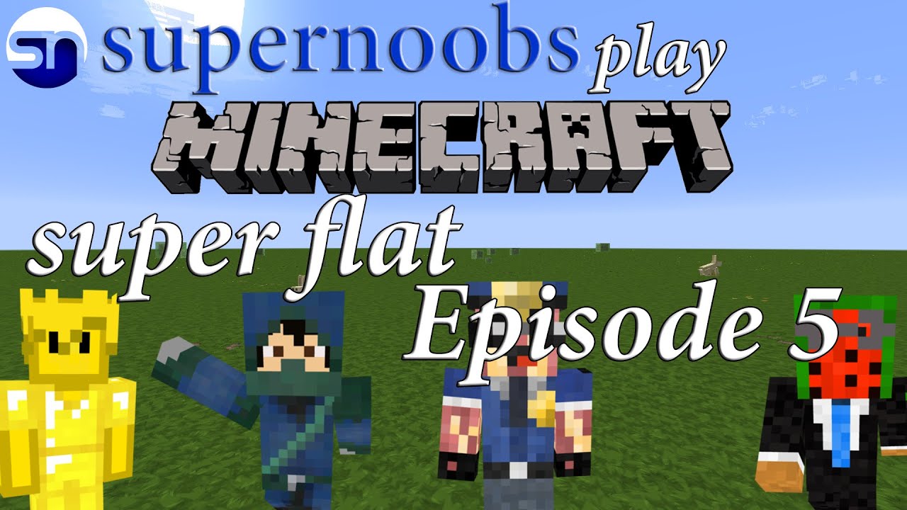 Super Noobs Let's Play Minecraft Super Flat Episode 5 - YouTube