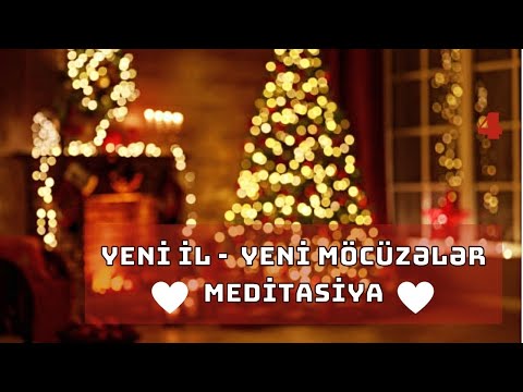 Yeni İl - Yeni Möcüzələr | Meditasiya
