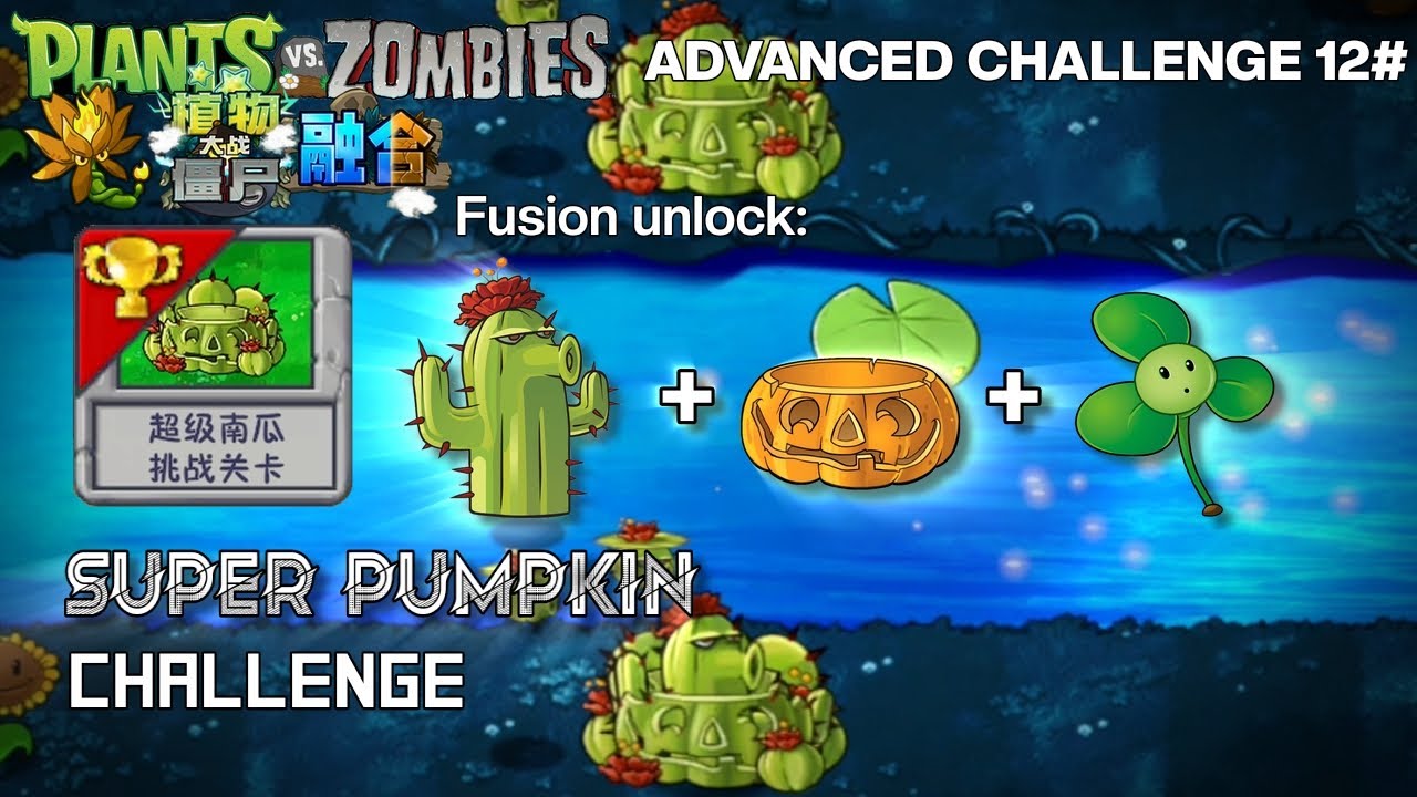 Advanced Challenge Super Pumpkin Playthrough | Plants vs Zombies Fusion ...
