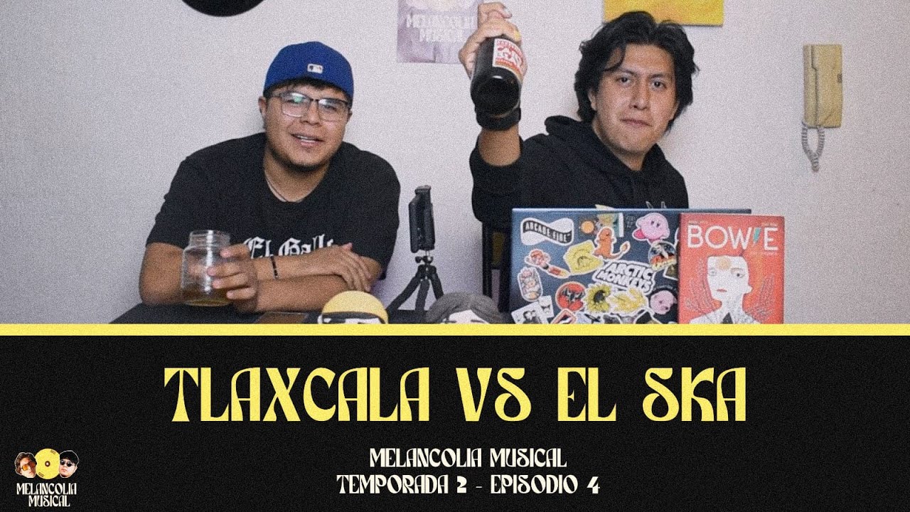 Tlaxcala vs el Ska - Melancolía Musical #04 - YouTube