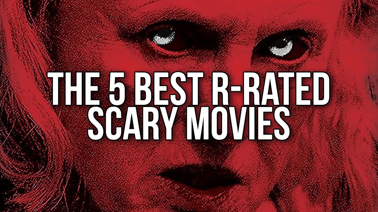The 5 Best R-Rated Scary Movies. Best horror movies to watch. # ...