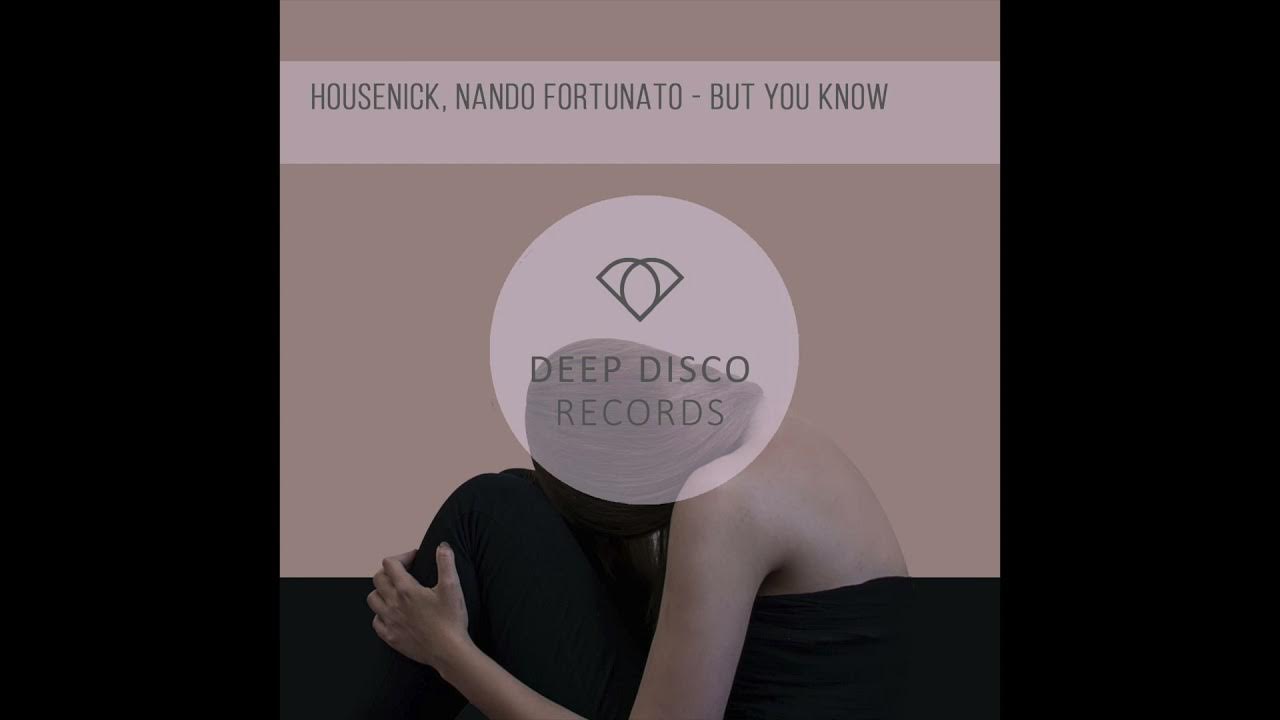 Housenick, Nando Fortunato - But You know (Original Mix) - YouTube