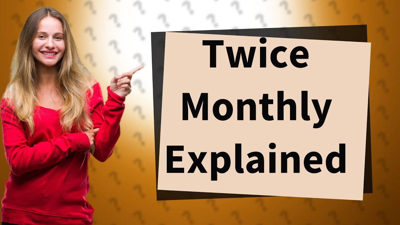 What Is The Meaning Of Twice Monthly YouTube what-is-the-meaning-of-twice-monthly-youtube