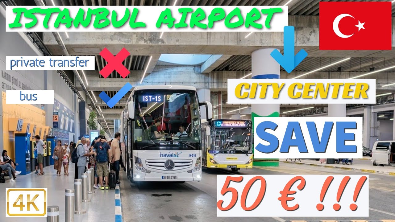 How to TAKE A BUS from ISTANBUL 🇹🇷 AIRPORT to THE CITY CENTER and SAVE ...