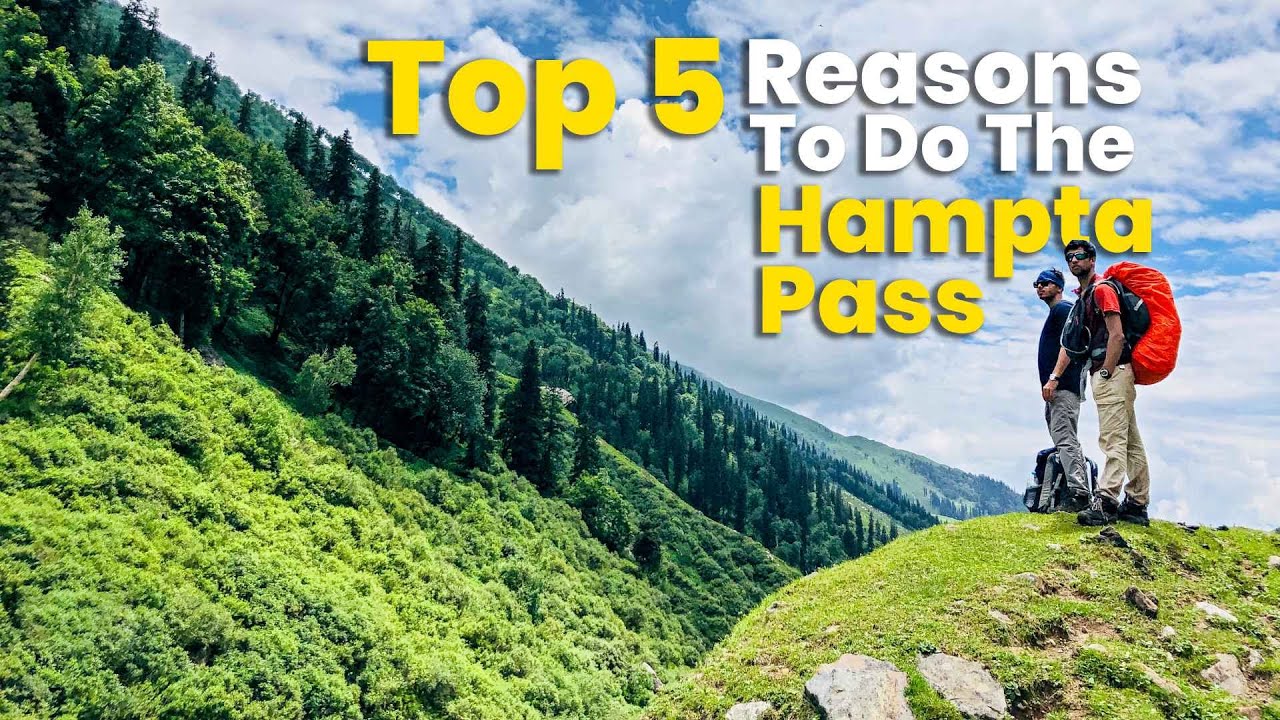 Top 5 Reasons to Trek Hampta Pass in Monsoon | A Must-Do Himalayan ...