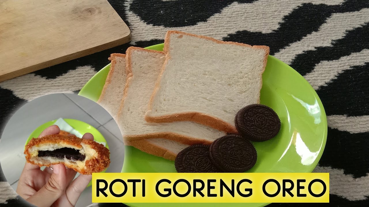 OLAHAN ROTI TAWAR & OREO | MEMBUAT ROTI GORENG ISI OREO - YouTube