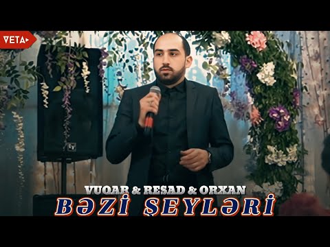 Vuqar & Resad & Orxan - Bəzi Şeyləri | 2025 Yeni Remix Meyxana 