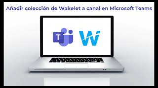 Insertar una colección de Wakelet en Microsoft Teams | Doovi