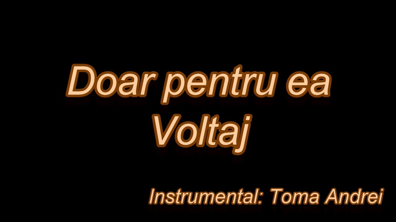 Voltaj - Doar pentru ea (karaoke) | Toma Andrei - YouTube