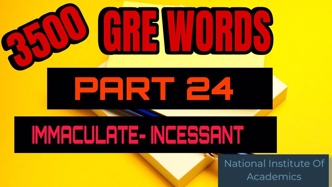 PART 24 BARRON'S GRE 3500 WORDS WITH SENTENCES (IMMACULATE--INCESSANT ...