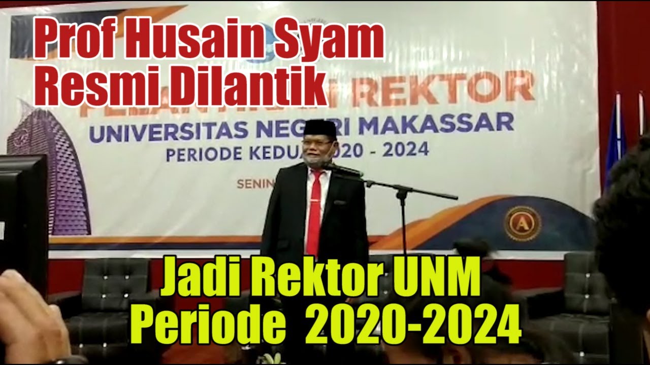 Prof Husain Syam Resmi Dilantik Rektor UNM Periode 2020 2024 - YouTube