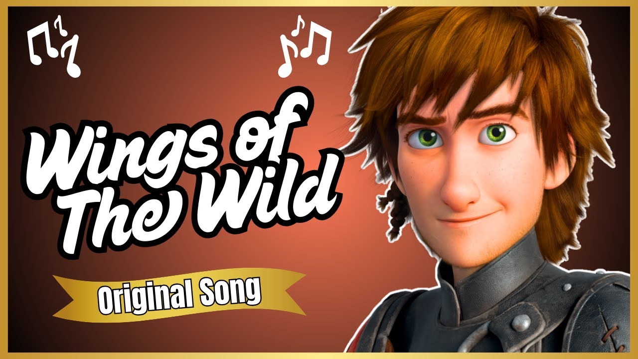 🎶 Wings of the Wild - [HTTYD - Hiccup - Original Song] 🎶 - YouTube