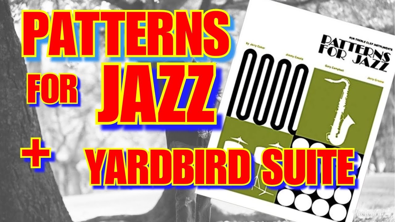 🔰PATTERNS FOR JAZZ #78 + YARDBIRD SUITE | ALEX FREITAS - YouTube