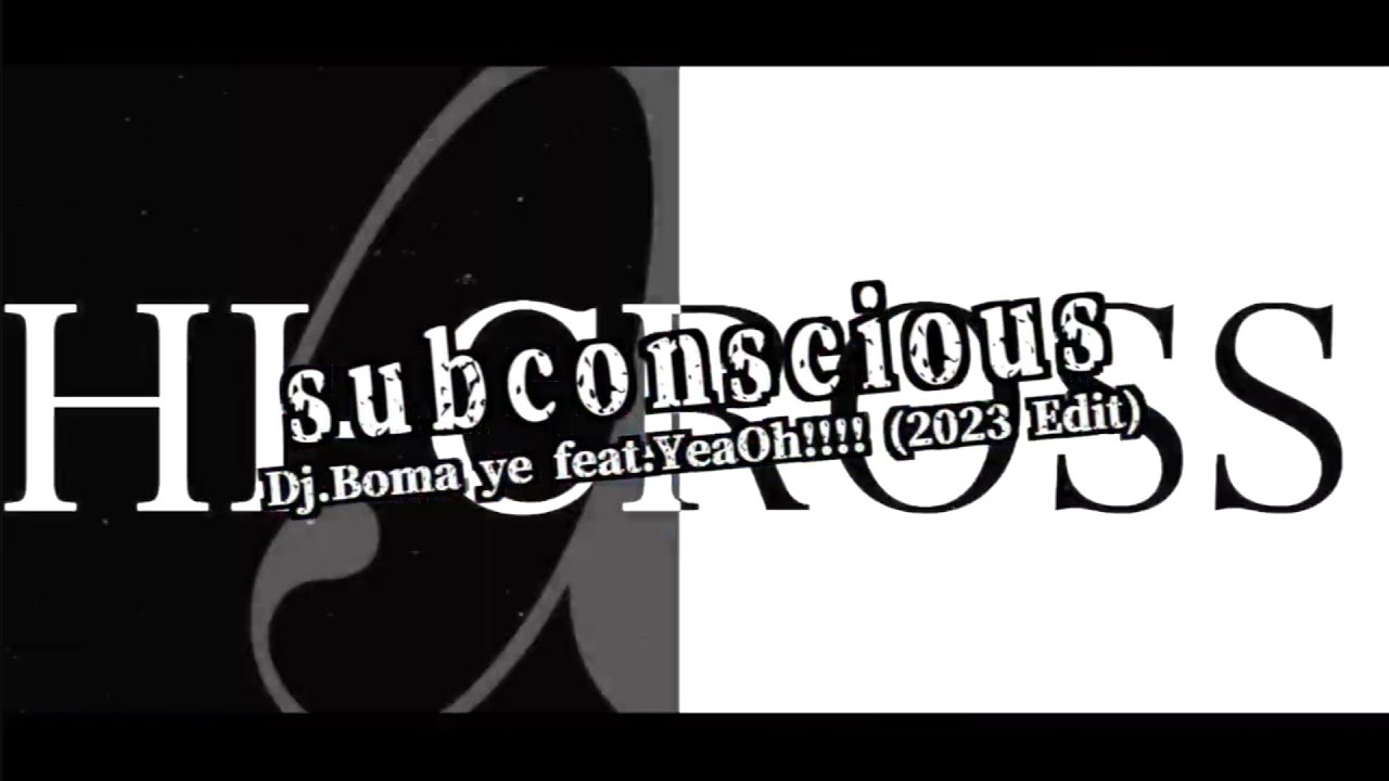 subconscious【テクパラ】Dj Boma ye feat YeaOh!!!! 2023 Editー - YouTube