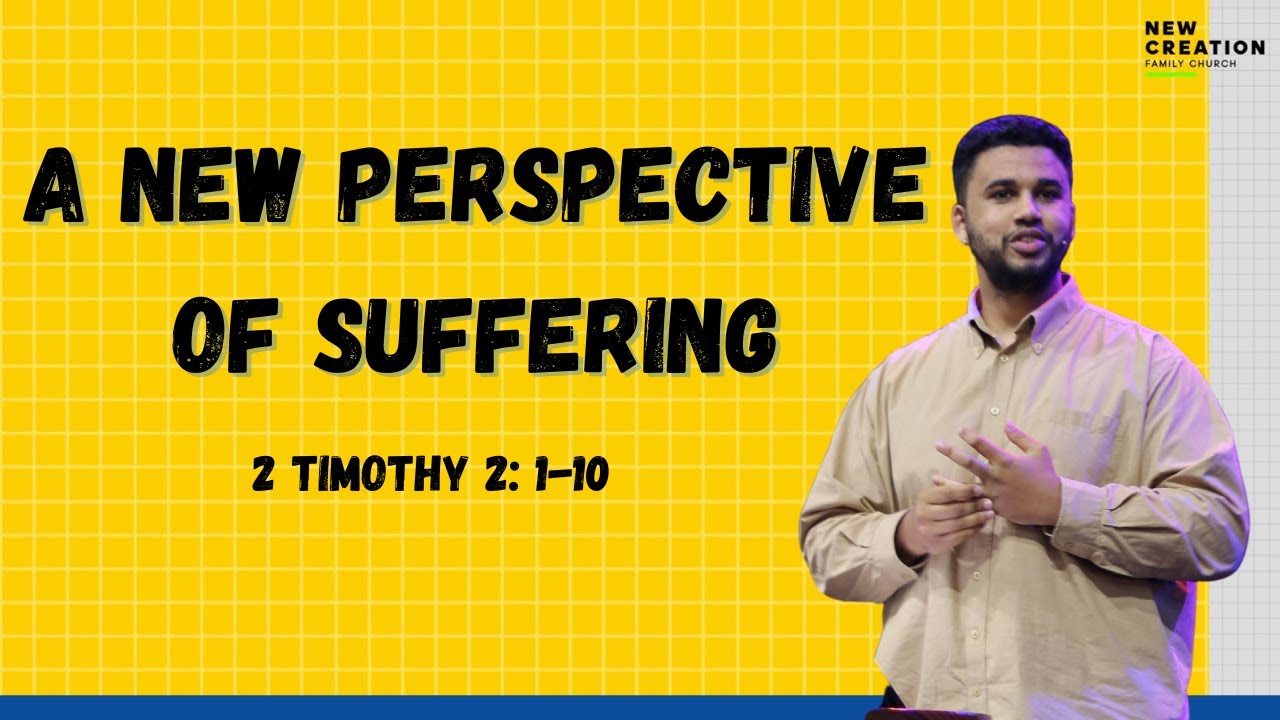 A New Perspective of Suffering (2 Timothy 2) - Sunday Celebration 24 ...