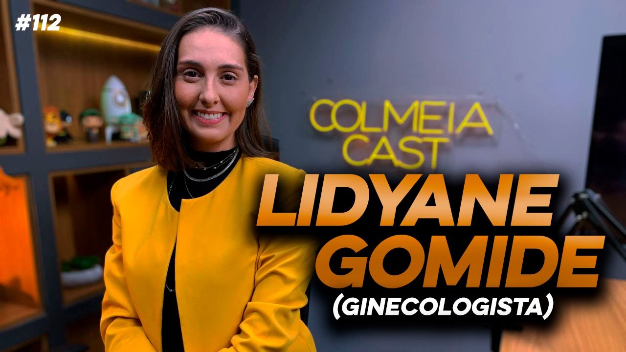 Dra. Lidyane Gomide (Ginecologista) - Colmeia Cast #112 - YouTube
