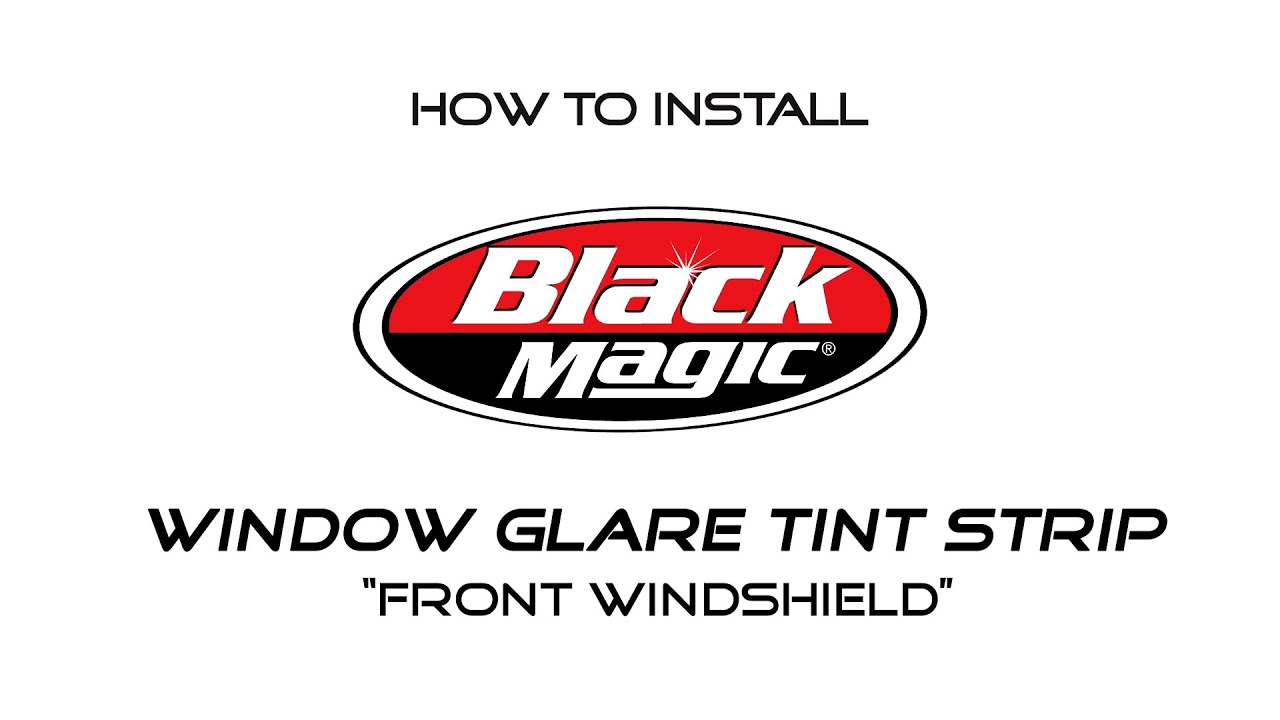 Black Magic front windshield glare tint strip Instructional video - YouTube