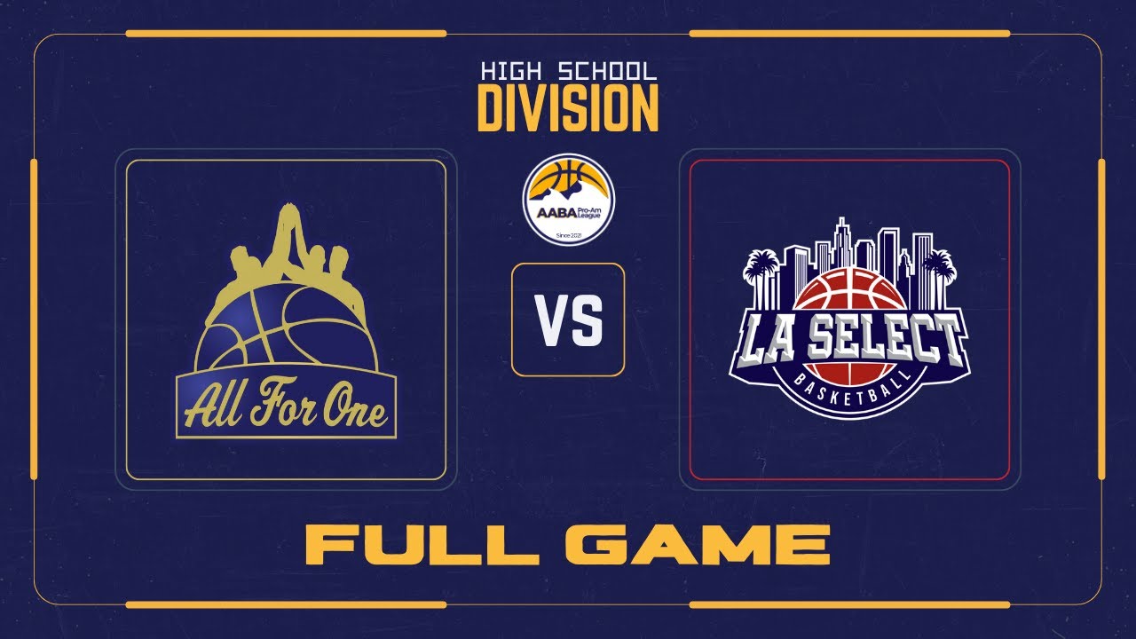 All For One vs LA Select - Championship - AABA HS 2023 Spring Season ...