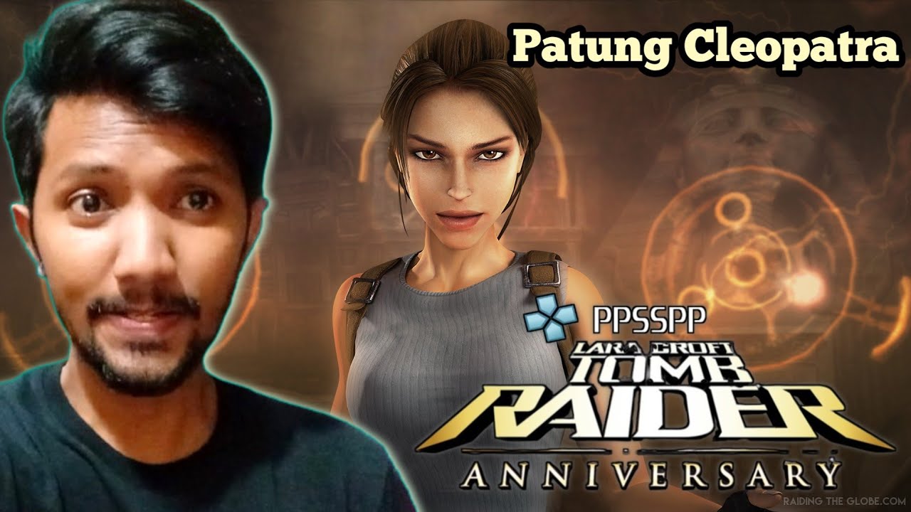 PATUNG CLEOPATRA DI MESIR || TOMB RAIDER ANNIVERSARY || GAME PPSSPP‼️ ...