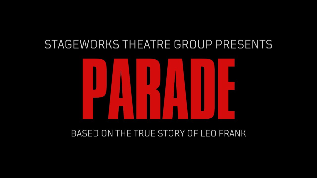Parade Opens This Week at StageWorks Theatre Group! - YouTube