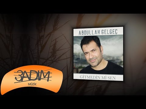 Abdullah Gelgeç - Gitmedin Mi Sen ( Official Lyric Video )