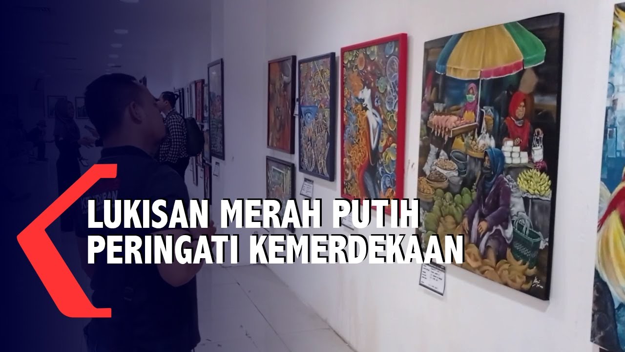 Painting Exhibition Merah Putih Peringati Kemerdekaan - YouTube