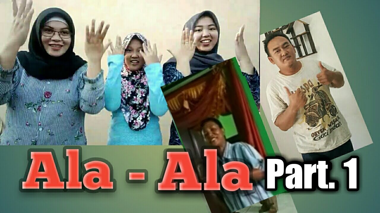 Ala - ala Part. 1 - YouTube