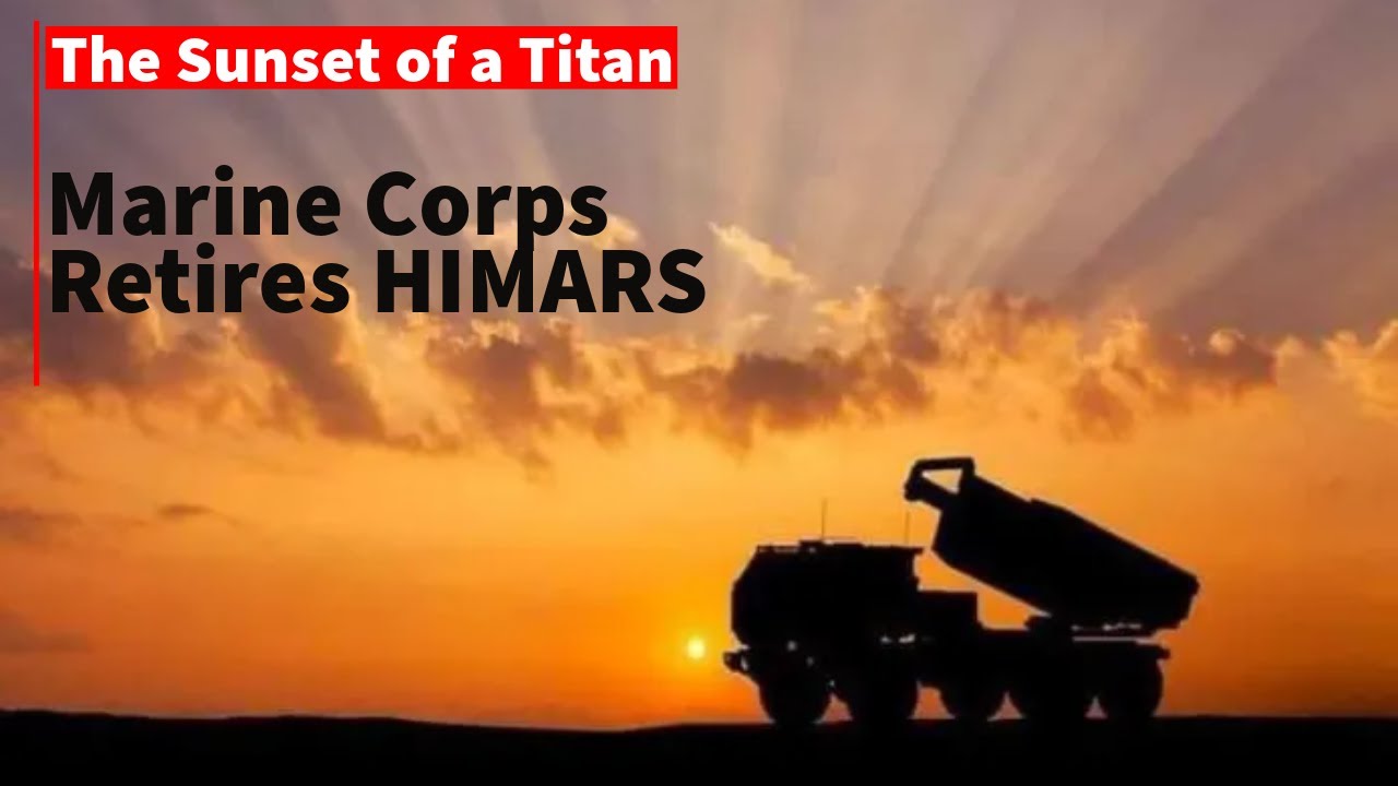 🌅 The Sunset of a Titan: Marine Corps Retires HIMARS 🚀 - YouTube