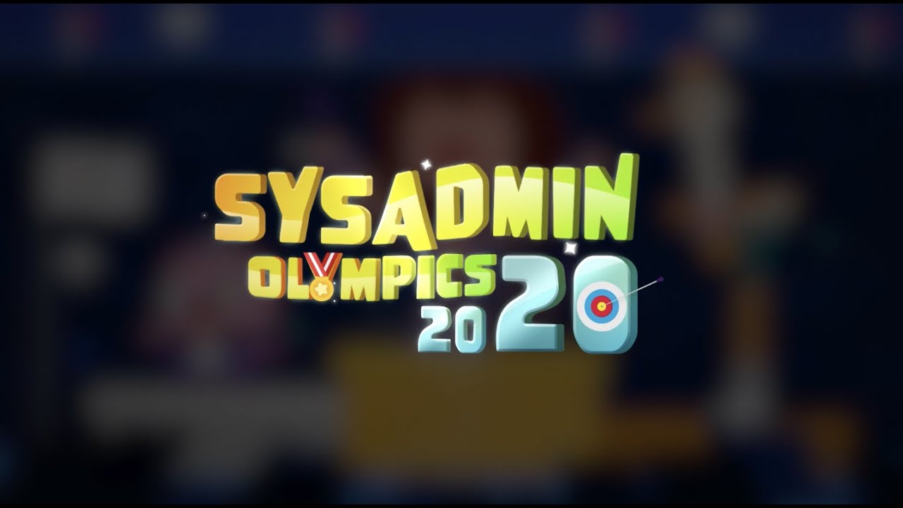 Welcome to the SysAdmin Olympics 2020! - YouTube