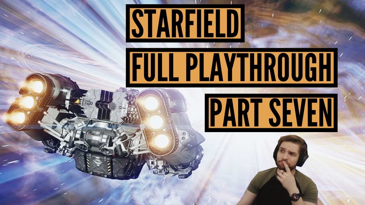 Lets Play Starfield - Part 7 - YouTube