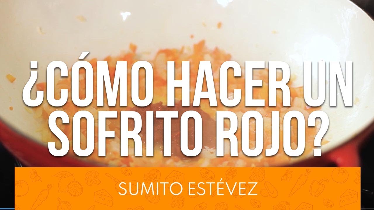 ¿Cómo hacer un sofrito rojo? l Técnicas de cocina con Sumito Estévez - YouTube