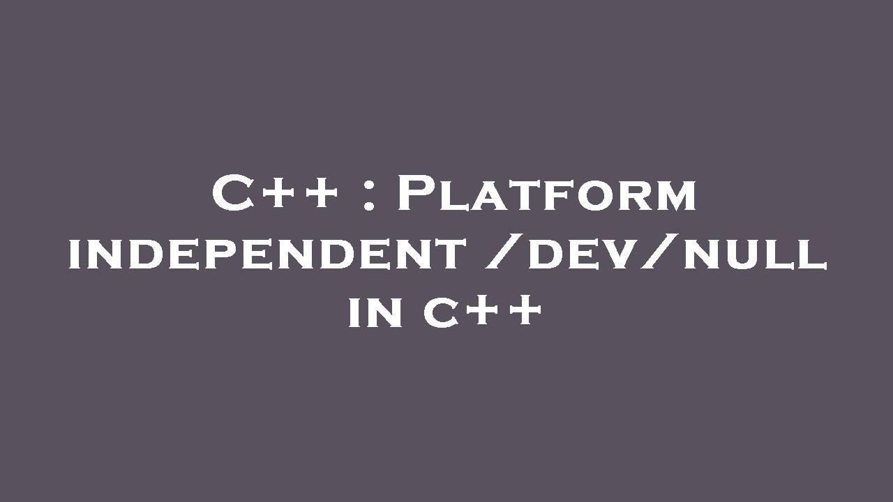 C++ : Platform independent /dev/null in c++ - YouTube