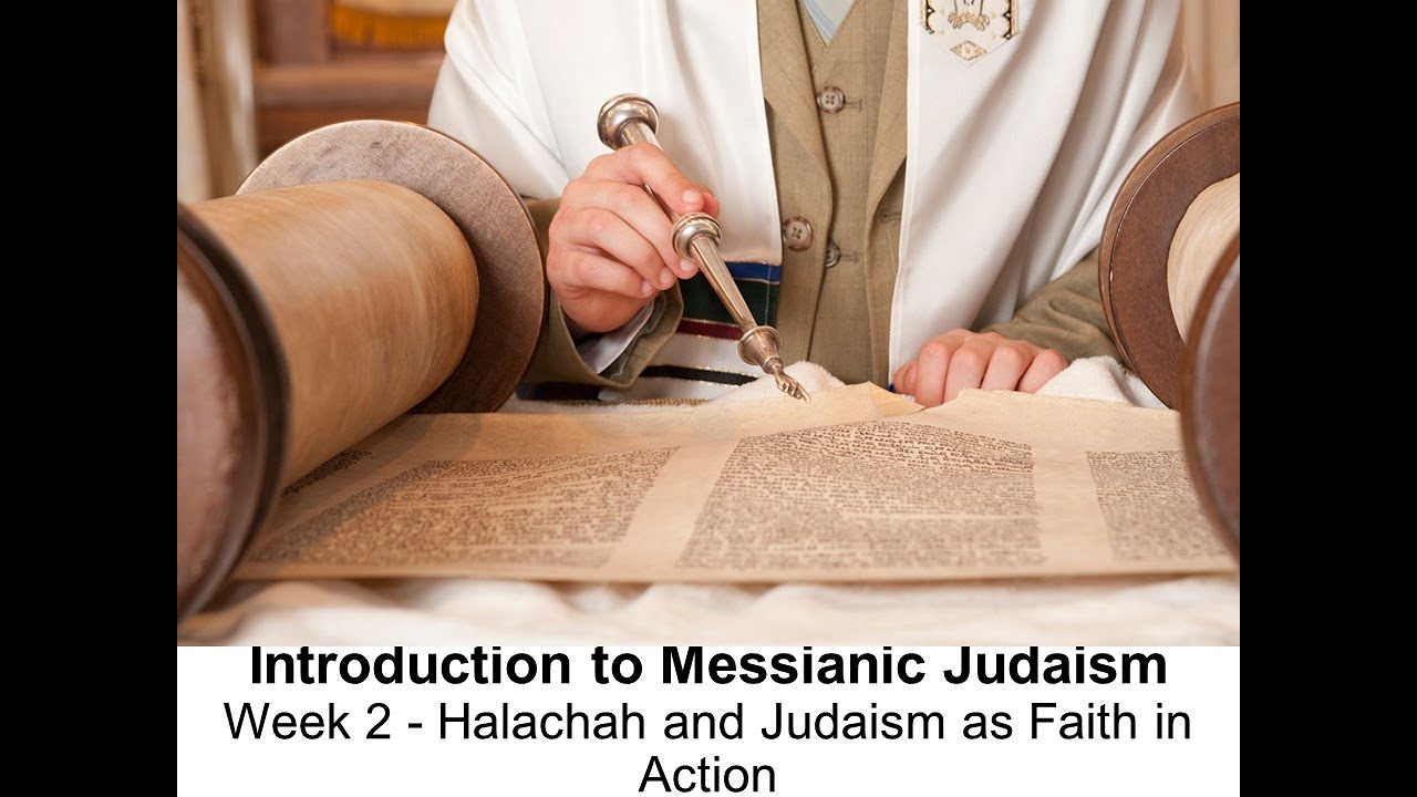 Intro to Messianic Judaism: Week 2 - Halachah and Judaism as Faith in ...