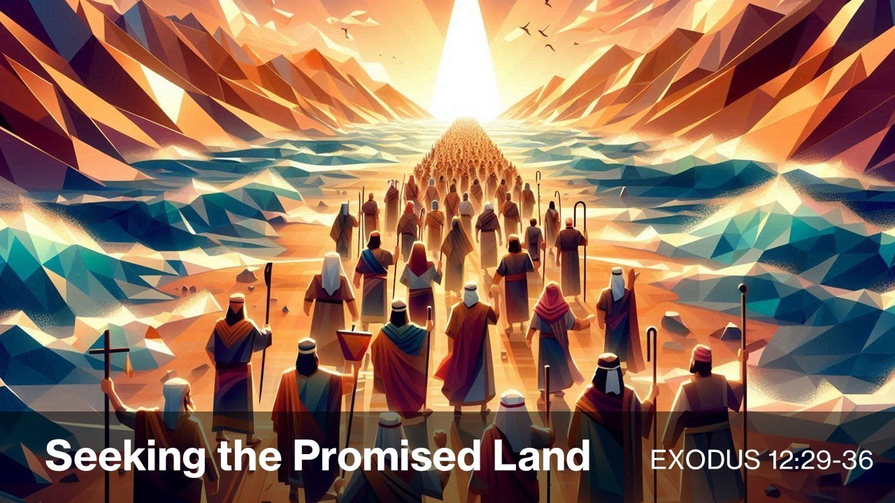 Seeking the Promised Land Exodus 12:29-39 - YouTube
