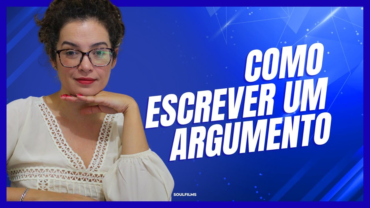 COMO ESCREVER UM ARGUMENTO - YouTube