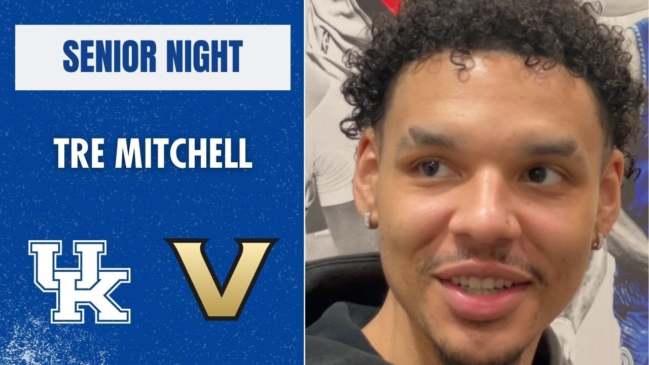 Tre Mitchell previews Senior Night vs. Vanderbilt | Kentucky MBB - YouTube