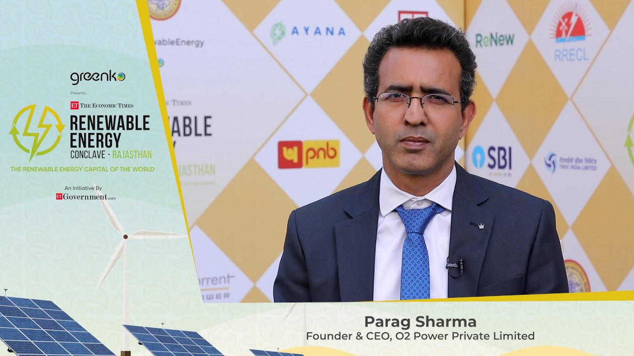 Parag Sharma Founder & CEO, O2 Power Private Ltd speaks at ET Renewable ...