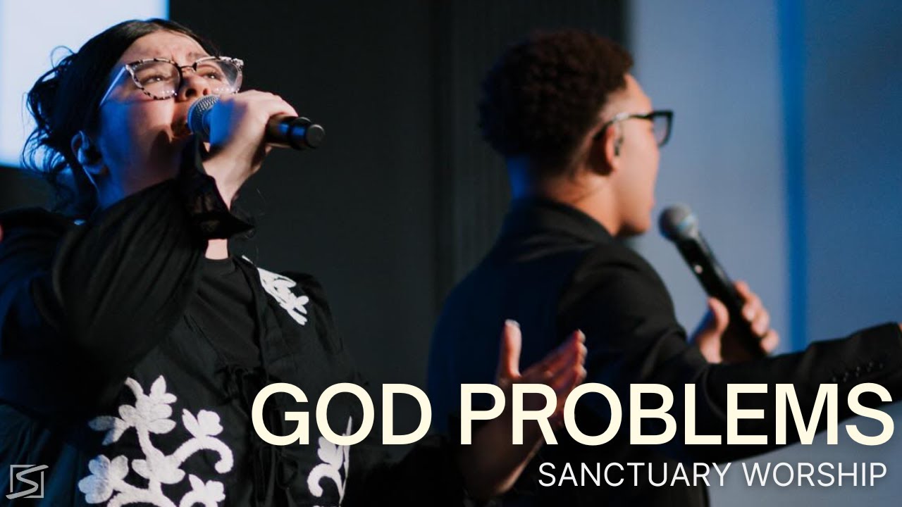 God Problems | Sanctuary Worship - YouTube