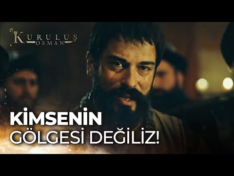 Biz hiç kimsenin gölgesi değiliz! - Kuruluş Osman