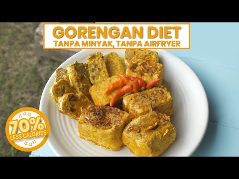 GORENGAN VERSI DIET! Rendah Kalori - TANPA MINYAK 1 TETESPUN