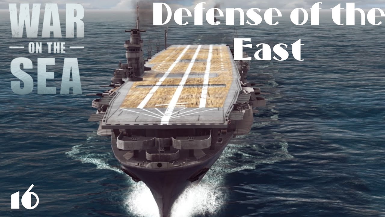 War on the Sea - Defense of the East - E16 - One carrier, two carriers ...