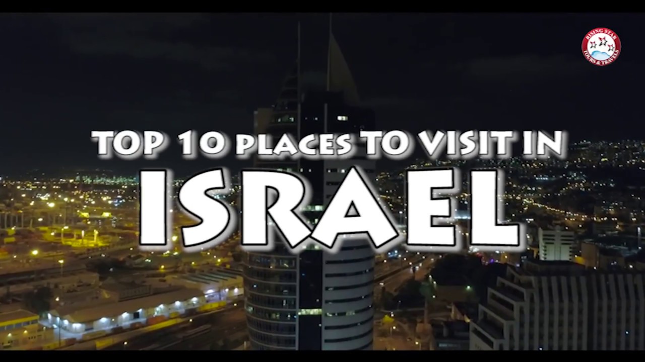 10 Best Places to Visit in Israel - Top Tourist Attractions In Israel ...