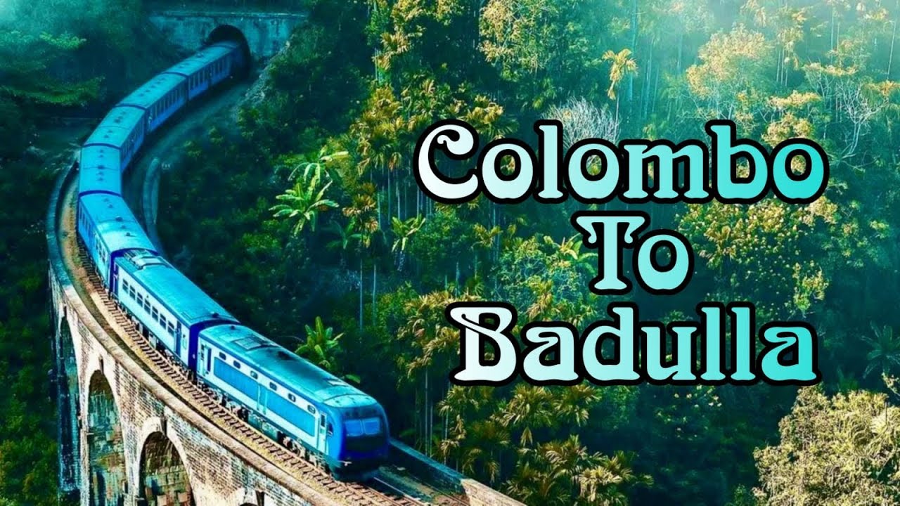 COLOMBO TO BADULLA | 1st Class Tour | Superb Train Ride in Sri Lanka - 12th September 2017 - YouTube