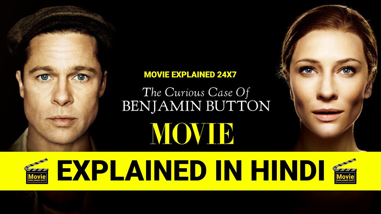 The curious case of Benjamin Button movie explained in hindi l NEVER ...