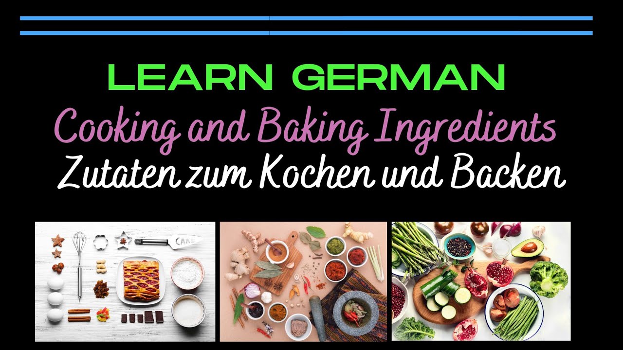 Learn German A1 Most Common Cooking and Baking Ingredients - YouTube