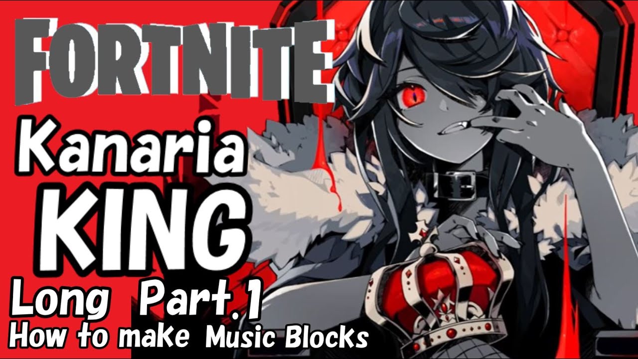 【KING】 Kanaria Long Ver Part.1 / FORTNITE 音ブロック 作り方★#167 - YouTube