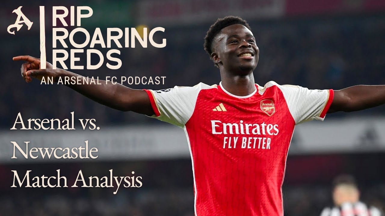 Arsenal vs Newcastle | Match Analysis - Arsenal Win 4-1 - Rip Roaring Reds | Arsenal FC Podcast ...